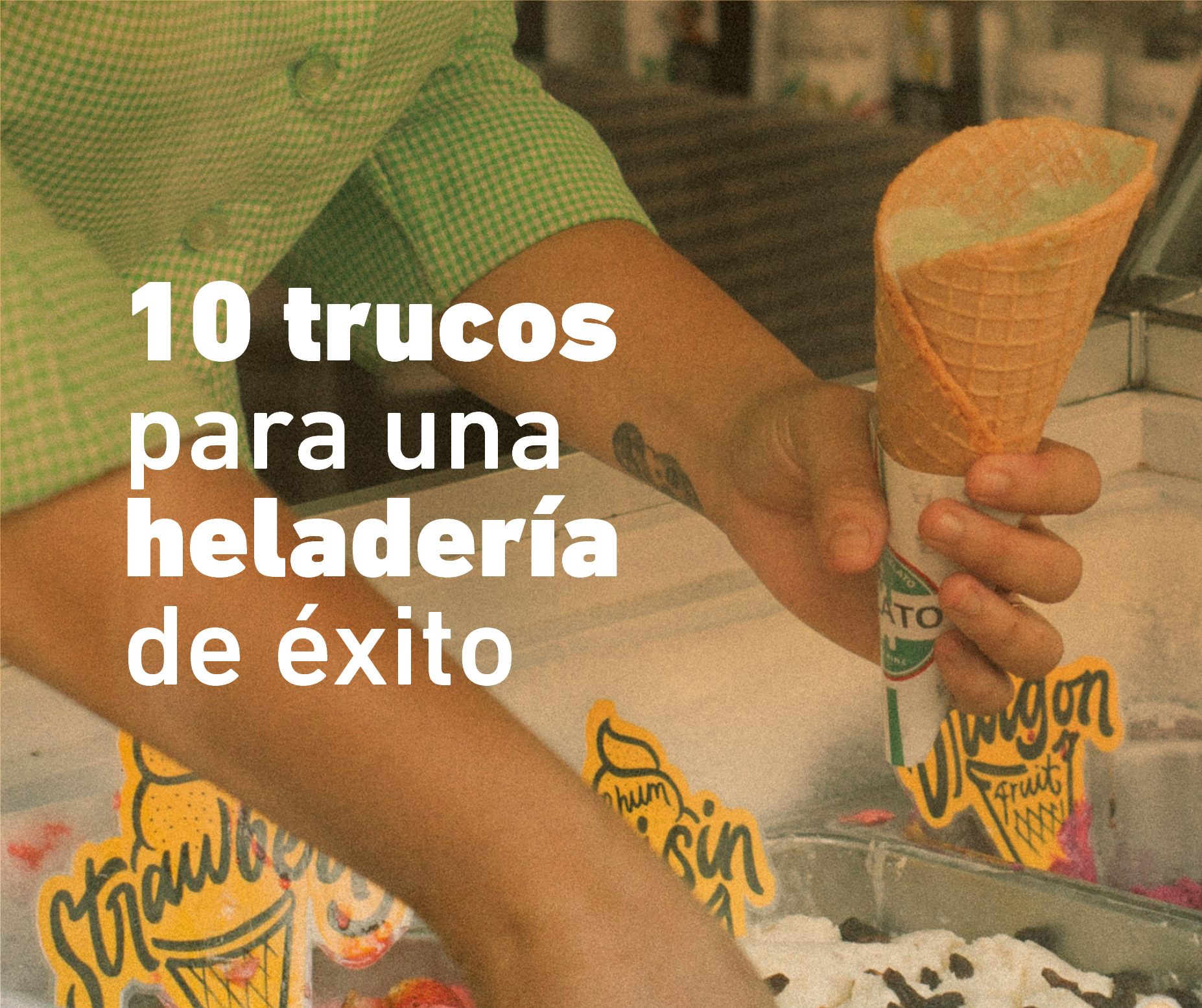 10 trucos para una heladería de éxito - Guía de higiene incluida